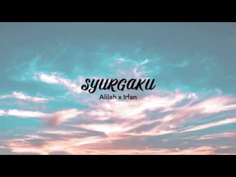 Syurgaku - Alilah & Irfan (Lirik) - YouTube