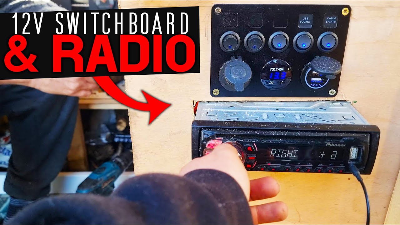Installing a 12v Switchboard & Radio Sound System Inside Our Campervan ...