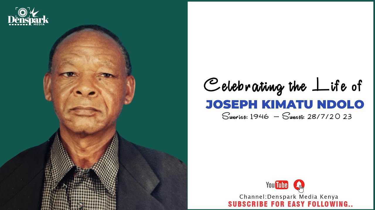 Celebrating the life of Joseph Kimatu Ndolo - YouTube
