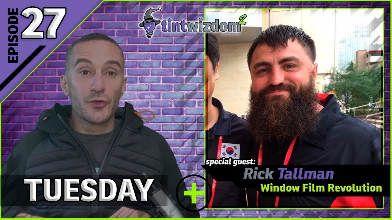 Tint Wizdom #27 with Rick Tallman from Window Film Revolution - YouTube