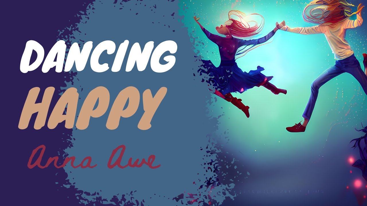Anna Awe - Dancing Happy - YouTube
