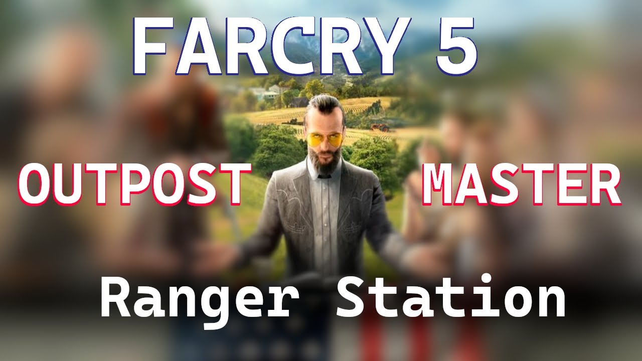 Far Cry 5 | Outpost Master | EP1 Ranger Station - YouTube