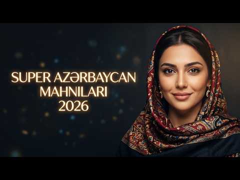 SUPER AZƏRBAYCAN MAHNILARI 2026 | AZERBAIJANI MUSIC HITS 2026 #17