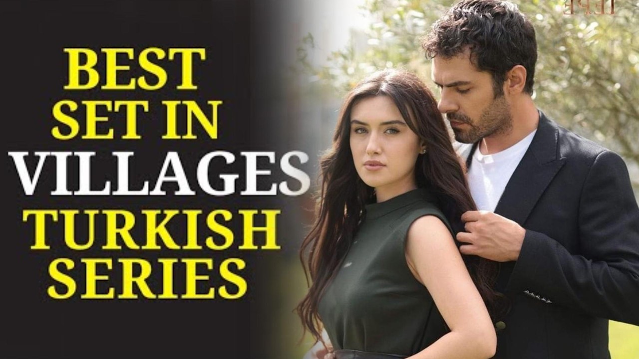Top 10 Turkish Series Set in Countryside | Romantic Turkish Drama Shot ...