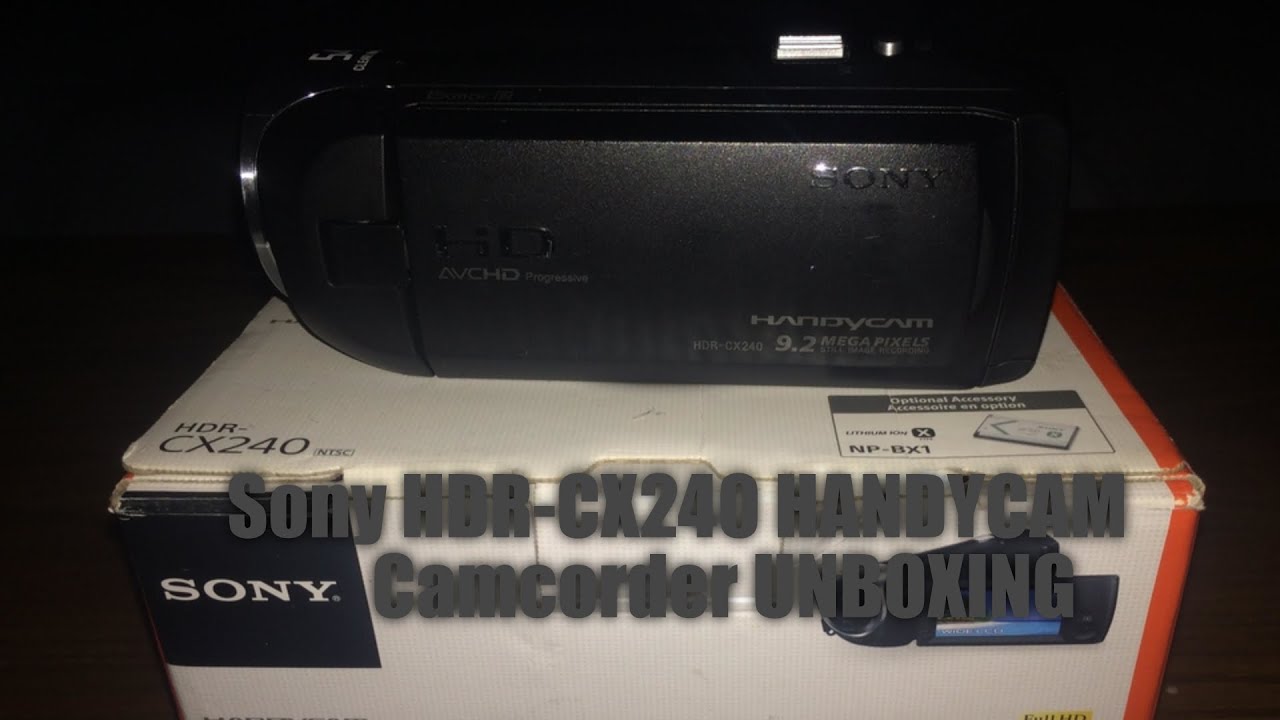 Sony HDR-CX240 HANDYCAM Camcorder UNBOXING - YouTube