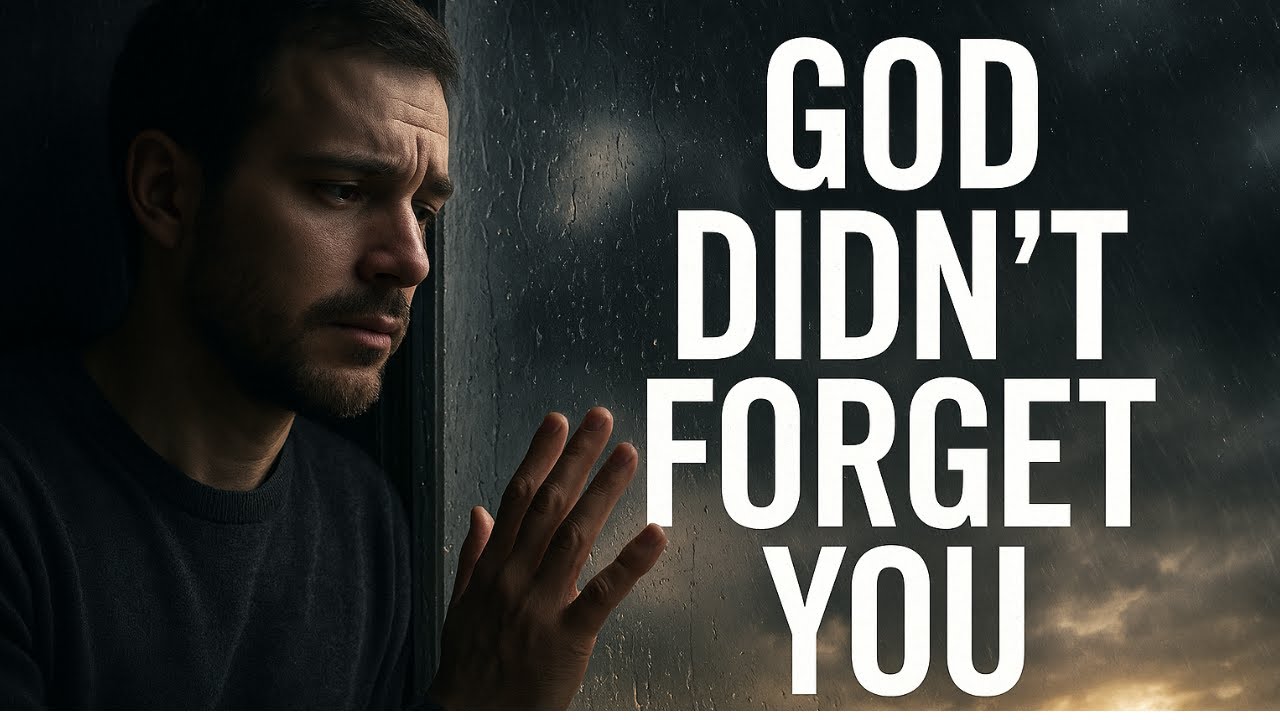 GOD HAS NOT FORGOTTEN YOU - YouTube