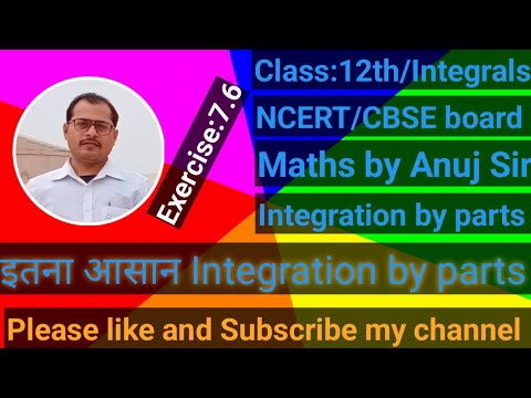 Class 12th/Exercise 7.6/Integration by parts/CBSE board/ NCERT ...