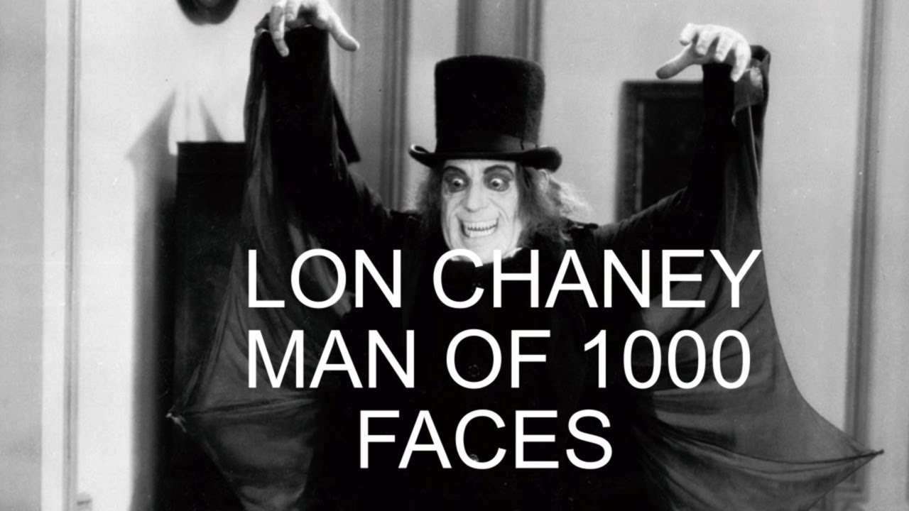 Lon Chaney, Man of 1000 faces - YouTube