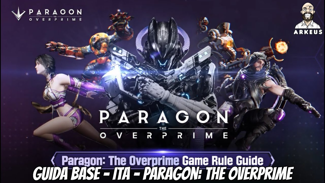 Paragon: The Overprime - Guida Base al gioco - ITA - YouTube