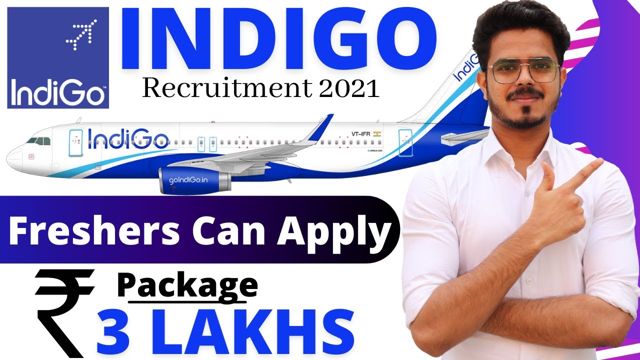 INDIGO Recruitment 2021 | Package ₹3 Lakhs | Freshers can apply ...