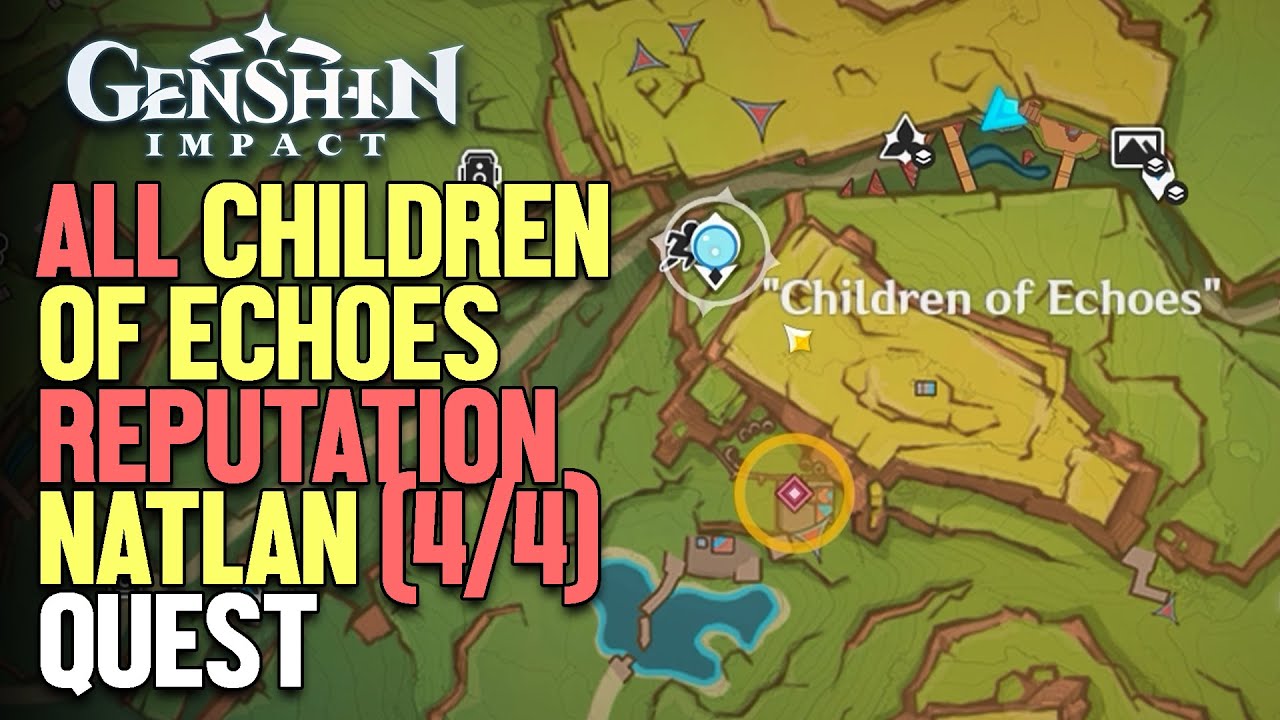 All Children of Echoes Reputation Natlan Quests Genshin Impact - YouTube