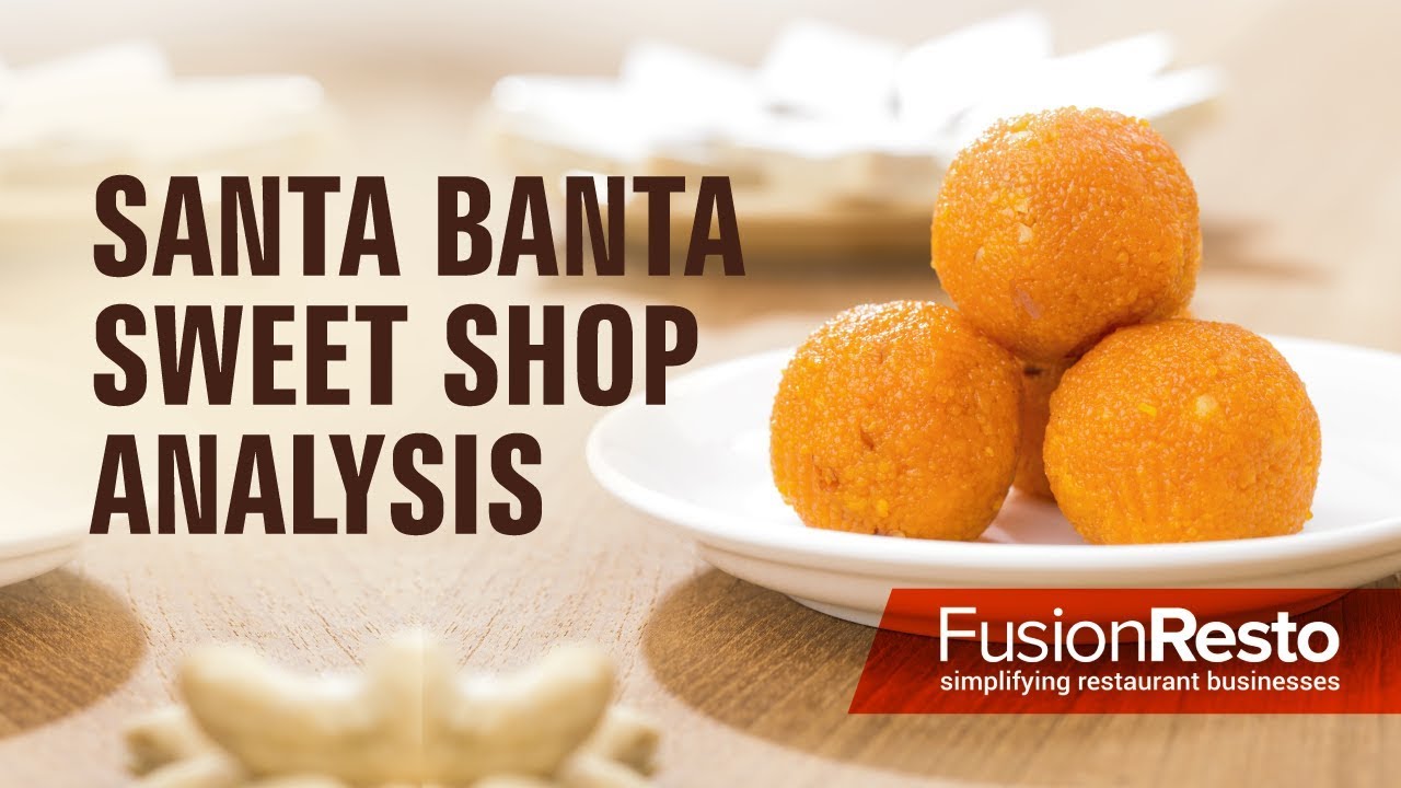 Santa Banta Sweet Shop Analysis by FusionResto - Restaurant ERP ...