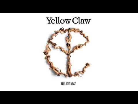 Yellow Claw - Feel It Ft. Naaz