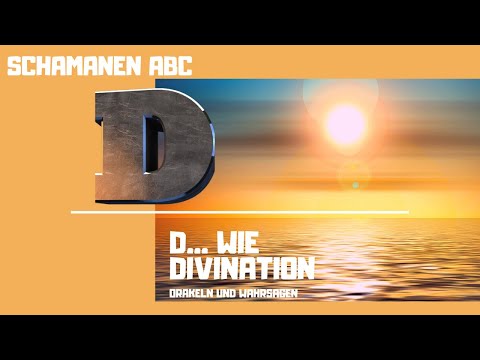 Schamanen ABC - D... wie DIVINATION - Gewinne ein kostenloses schamanisches Orakel!