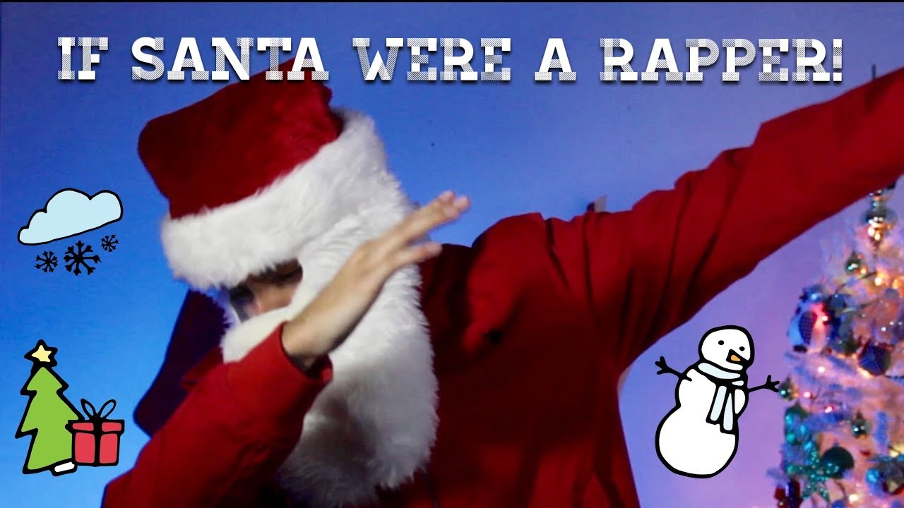 If Santa were a Rapper! - YouTube