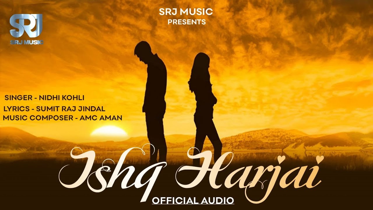 ISHQ HARJAI ( Official Audio ) || NIDHI KOHLI || SUMIT RAJ JINDAL ...