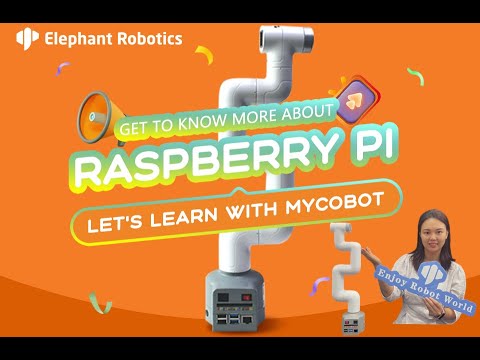 myCobot 280 Pi | Learn about Raspberry Pi with myCobot - YouTube