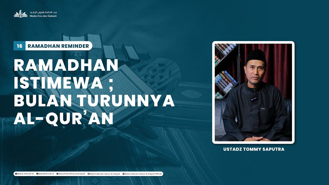 Keistimewwan Bulan Ramadhan; Turunnya Al-Qur'an - Ustadz Tommy Saputra ...