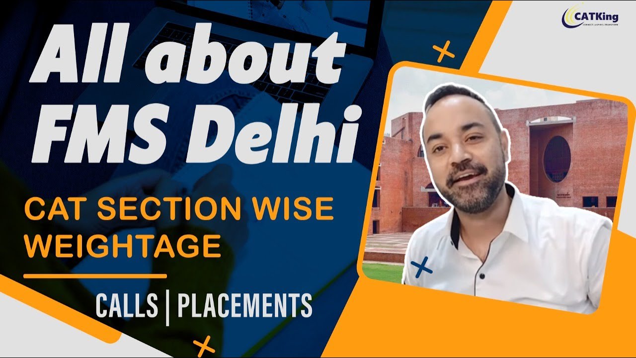 All about FMS Delhi | Calls | Placements | CAT section wise weightage ...