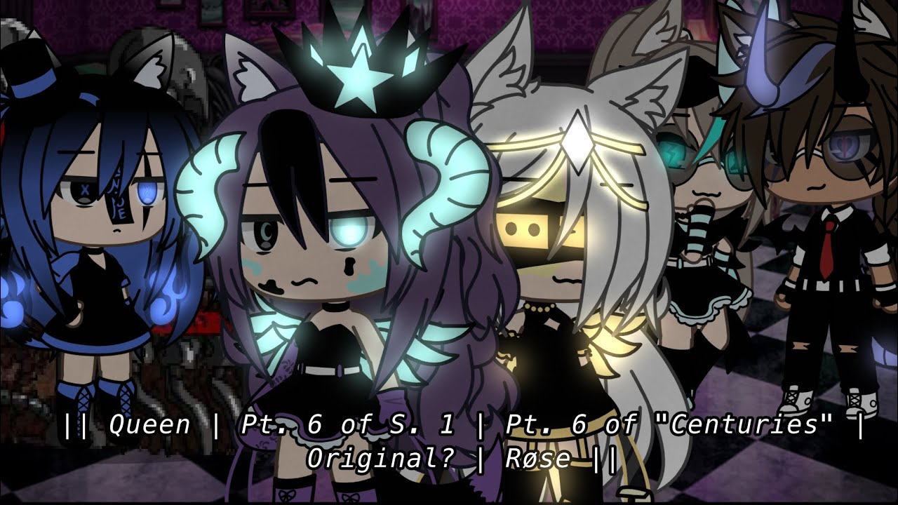 Queen GLMV | Episode 6 | Pt. 6 of "Centuries" | Original? || Message at ...