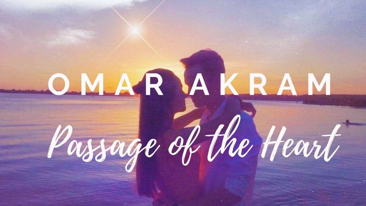 Omar Akram - Passage Of The Heart - YouTube