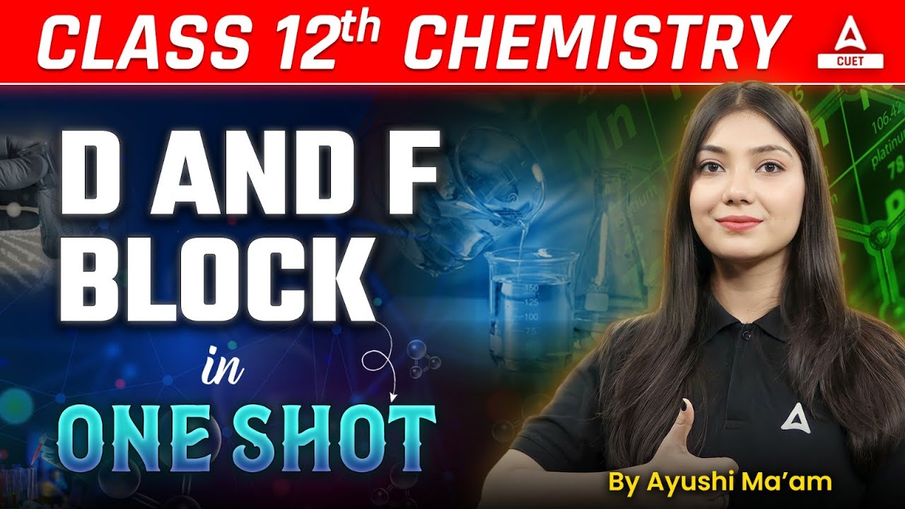 CBSE Class 12 Chemistry | D & F Block Elements in One Shot | By Ayushi Ma'am - YouTube