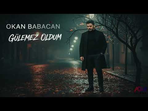 Okan Babacan - Gülemez Oldum