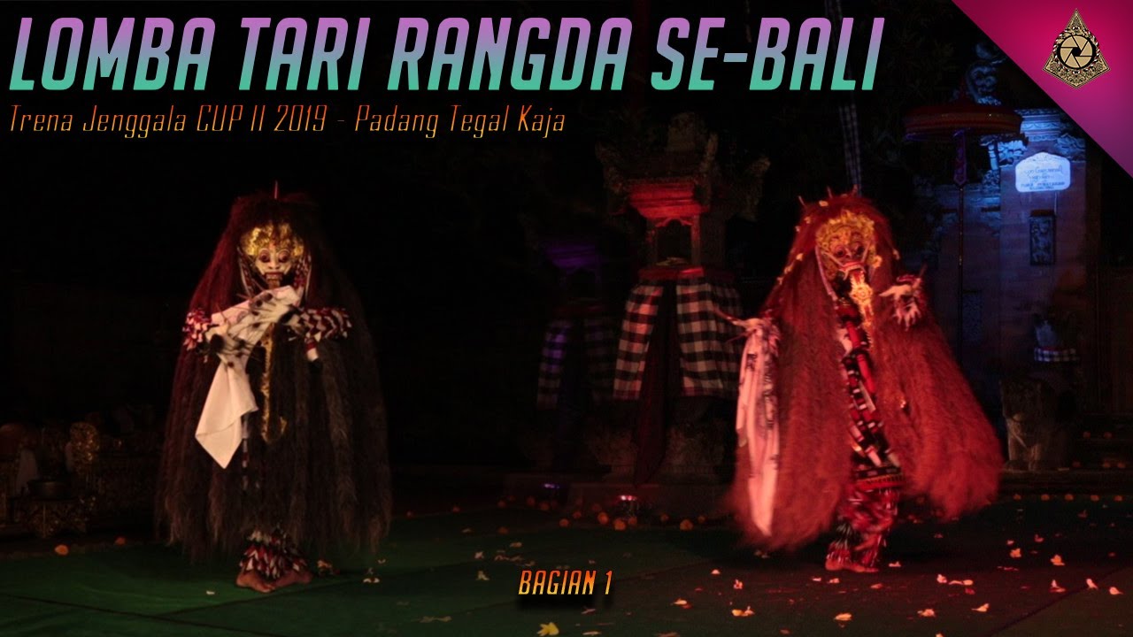 Lomba Tari Rangda SE-Bali | Trena Jenggala CUP II 2019 | Padang Tegal ...