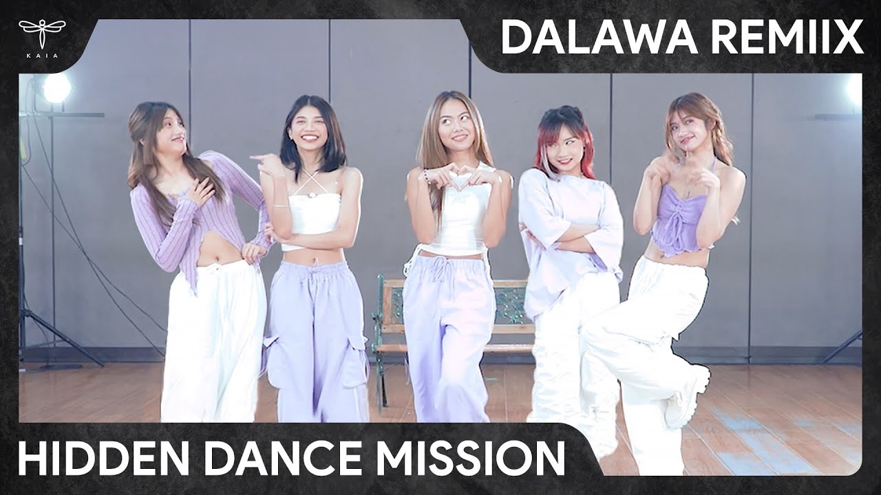 [KAIA Dalawa REMIIX] Hidden Dance Mission - YouTube