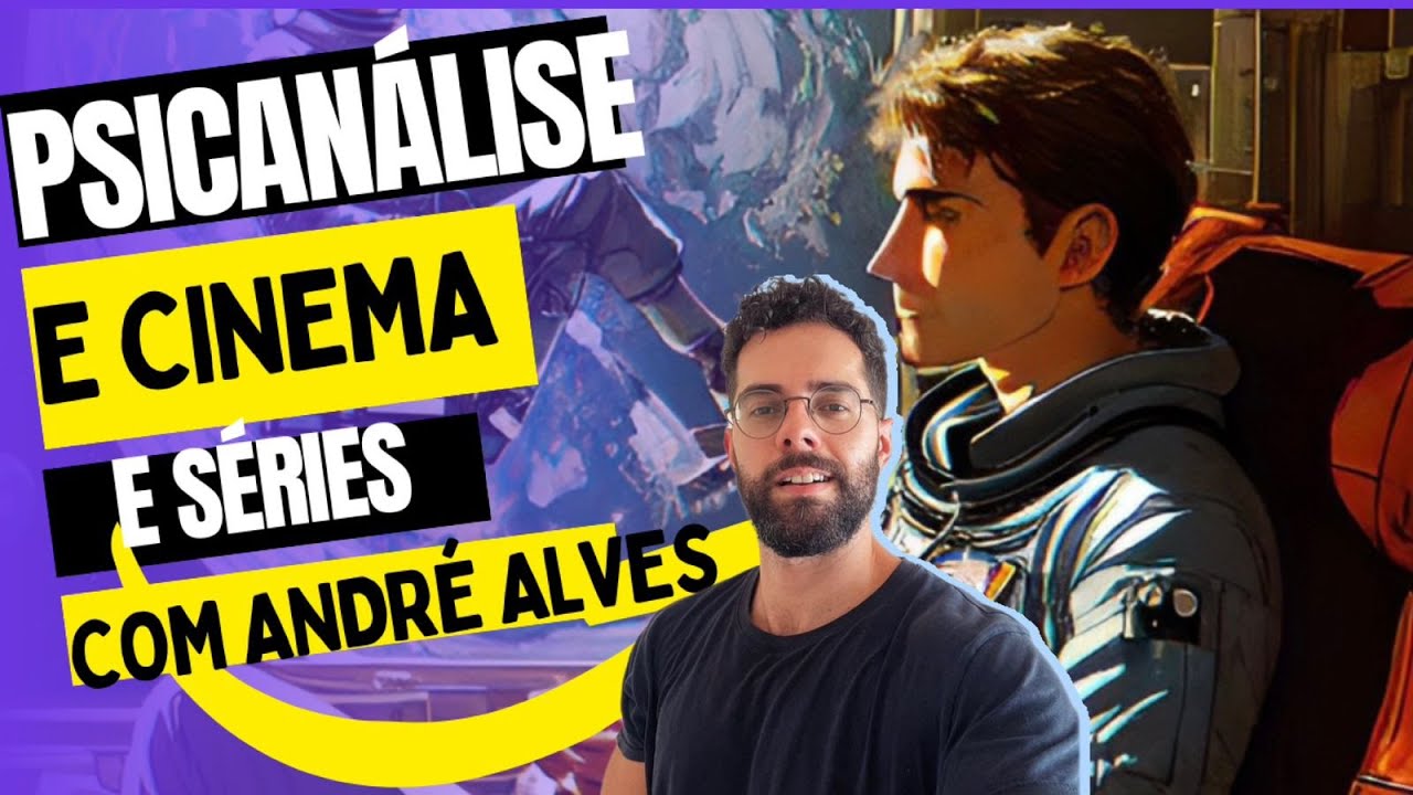 Psicanálise e Cinema e Séries Com André Alves (Escritor, Pesquisador e Psicanalista) #0008 - YouTube