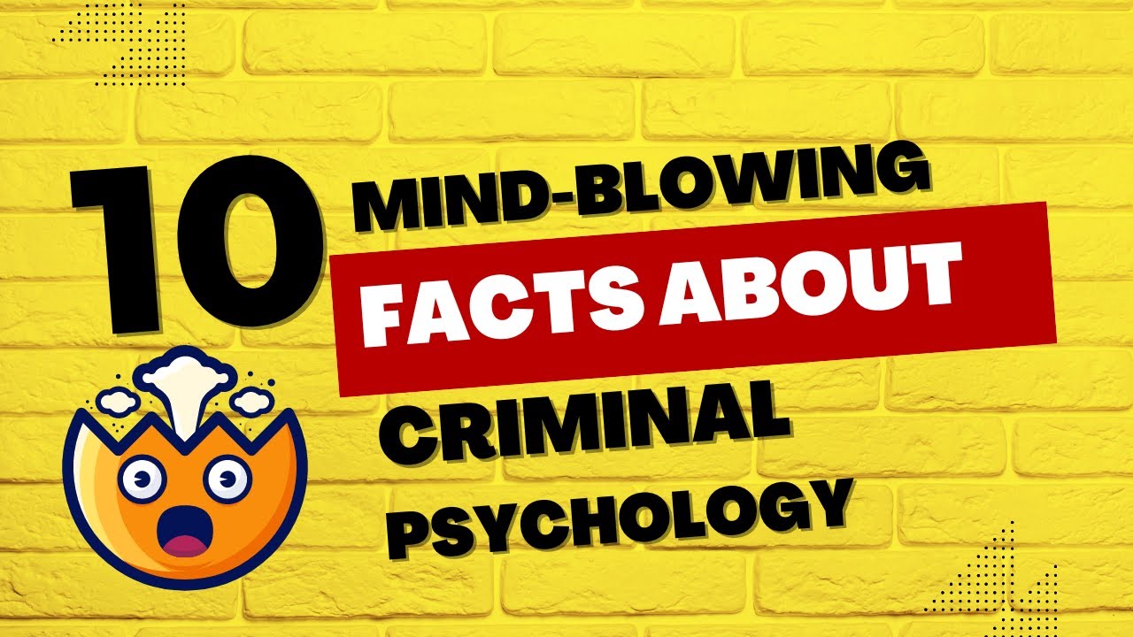 10 Mind-Blowing Facts About Criminal Psychology - YouTube