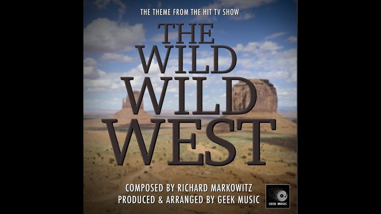 Wild Wild West - Richard Markowitz (A*) - YouTube