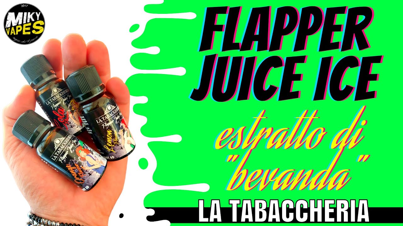 3 Estratti di "bevanda" - Flapper Juice Ice di La Tabaccheria - YouTube