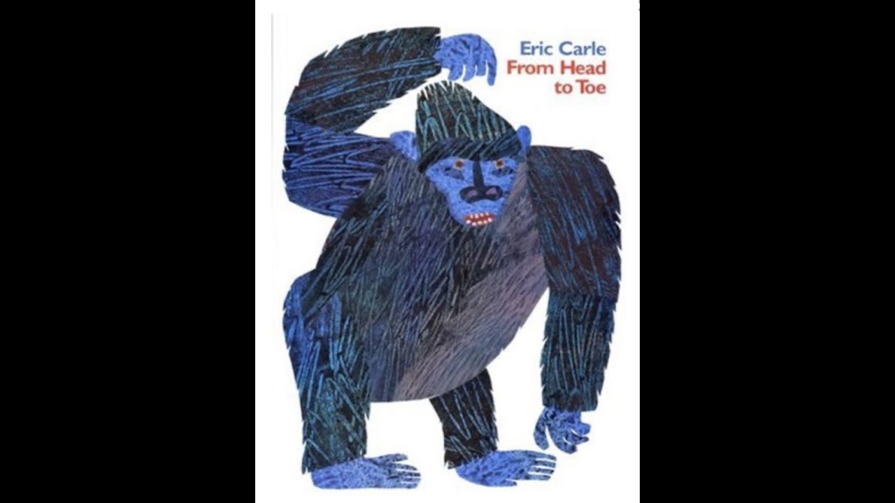 From Head to Toe By Eric Carle. - YouTube