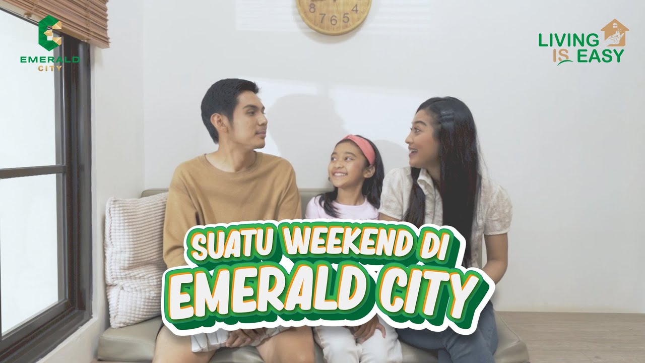 EMERALD CITY: Pada Suatu Weekend di Emerald City #LIVINGISEASY - YouTube