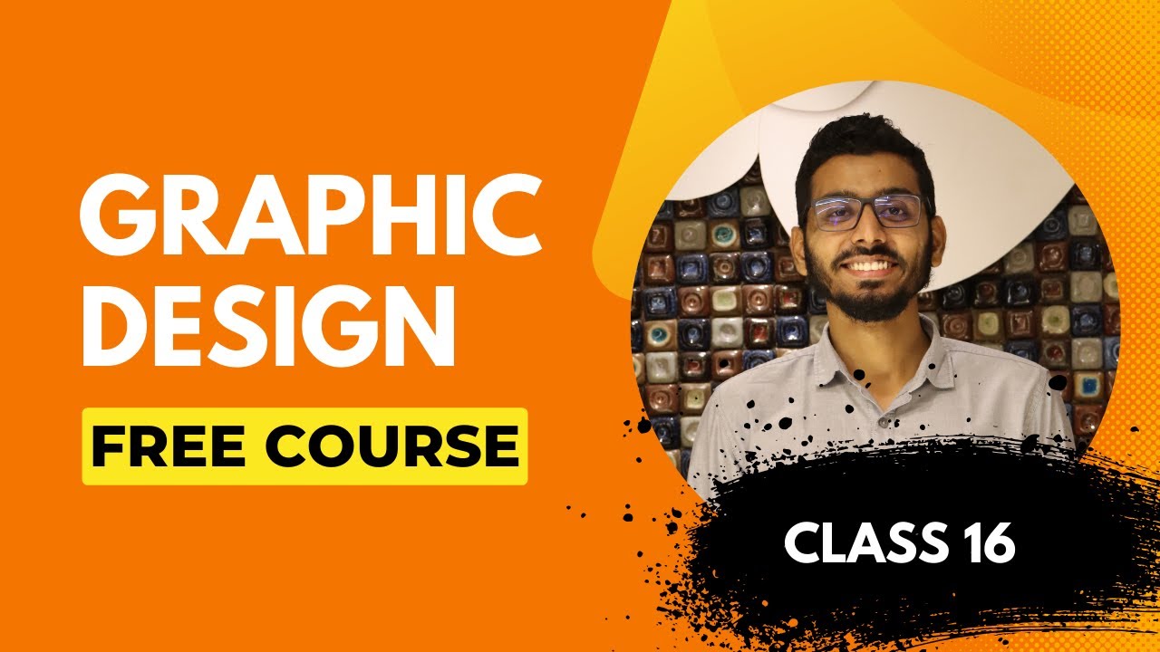 Free Course || Graphic Design || Class 16 || Advance Photo Editing ...