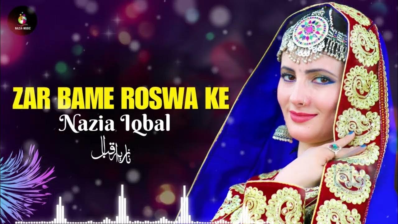 Zar Bame Roswa Ke | Nazia Iqbal | Pashto New Songs | Afghan | HD Video | Nazia Music - YouTube