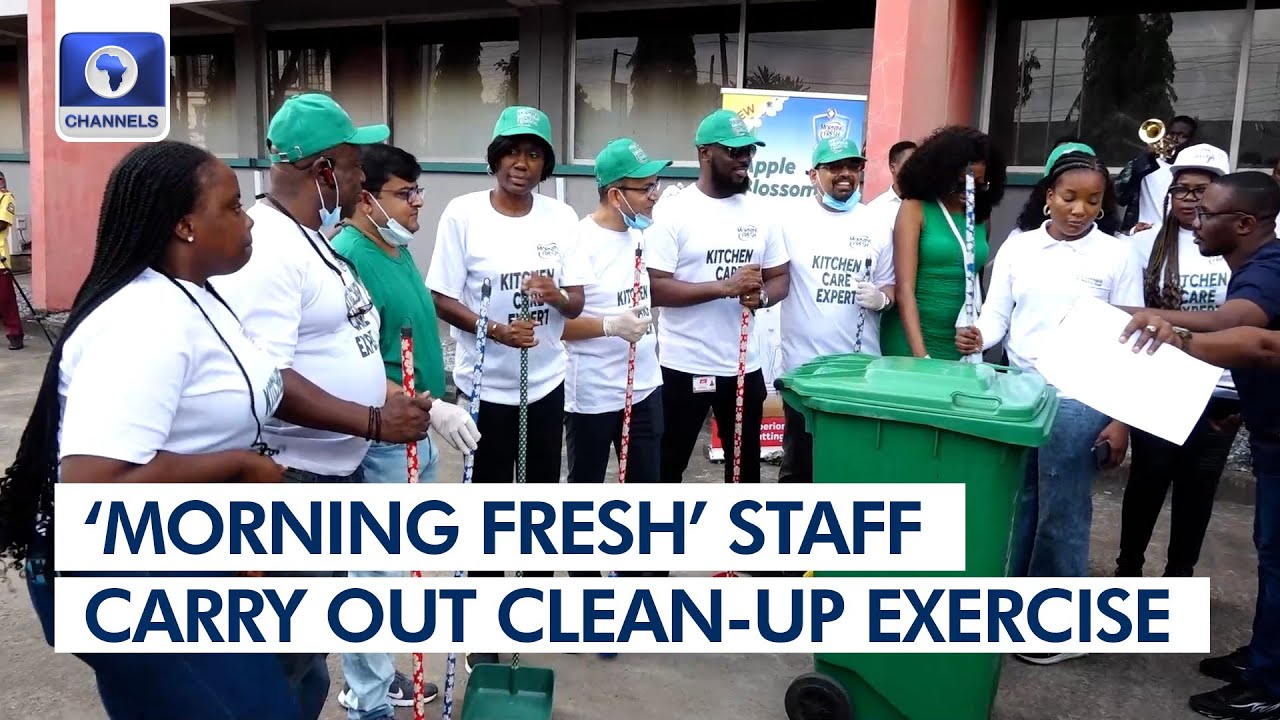 'Morning Fresh' Staff Carry Out Clean Up Exercise In Ilupeju And ...