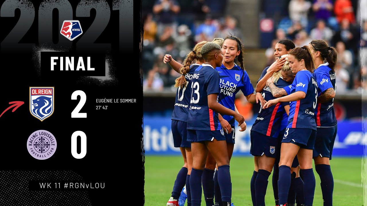 OL Reign vs. Racing Louisville FC | July 31, 2021 - YouTube
