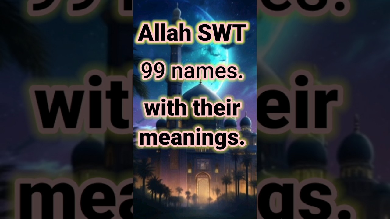 Allah SWT 99 names with their meanings. 🌸 #islamicstatus #hidayatedeen ...