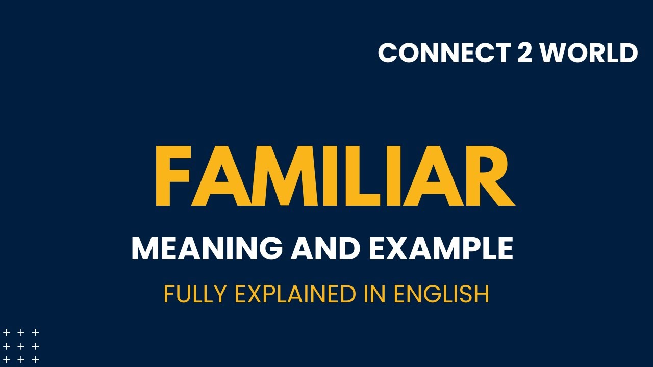 What Does familiar Means || Meanings And Definitions With familiar in ...