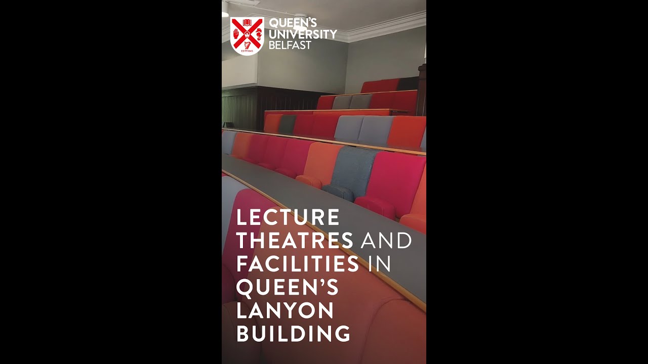 Lecture Theatres and Facilities in Queen’s Lanyon Building | Student ...