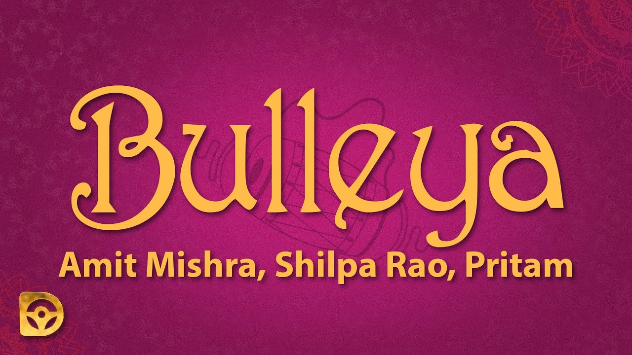 Bulleya (Lyrics) - Ae Dil Hai Mushkil | Amit Mishra, Shilpa Rao ...