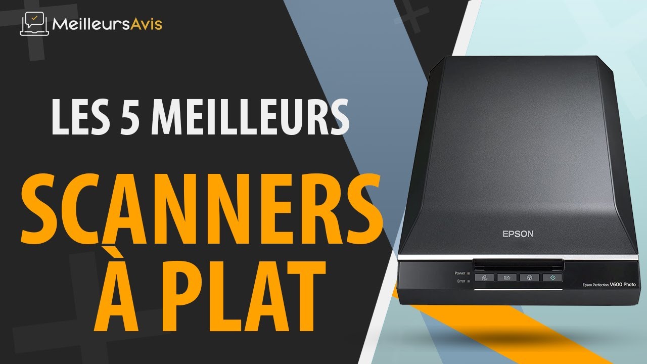 ⭐️ MEILLEUR SCANNER À PLAT - Avis & Guide d'achat (Comparatif 2021 ...