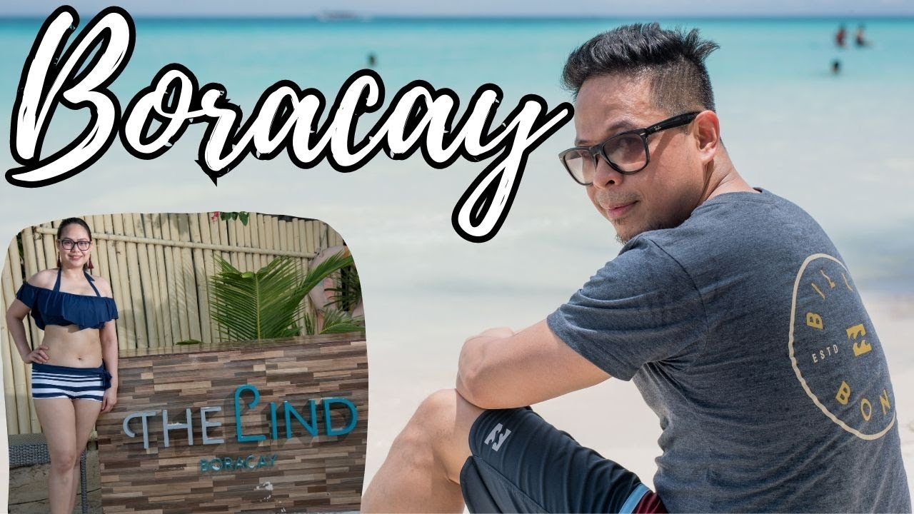 Boracay | The Lind | Pre-Pandemic | Boracay After Rehabilitation | The ...