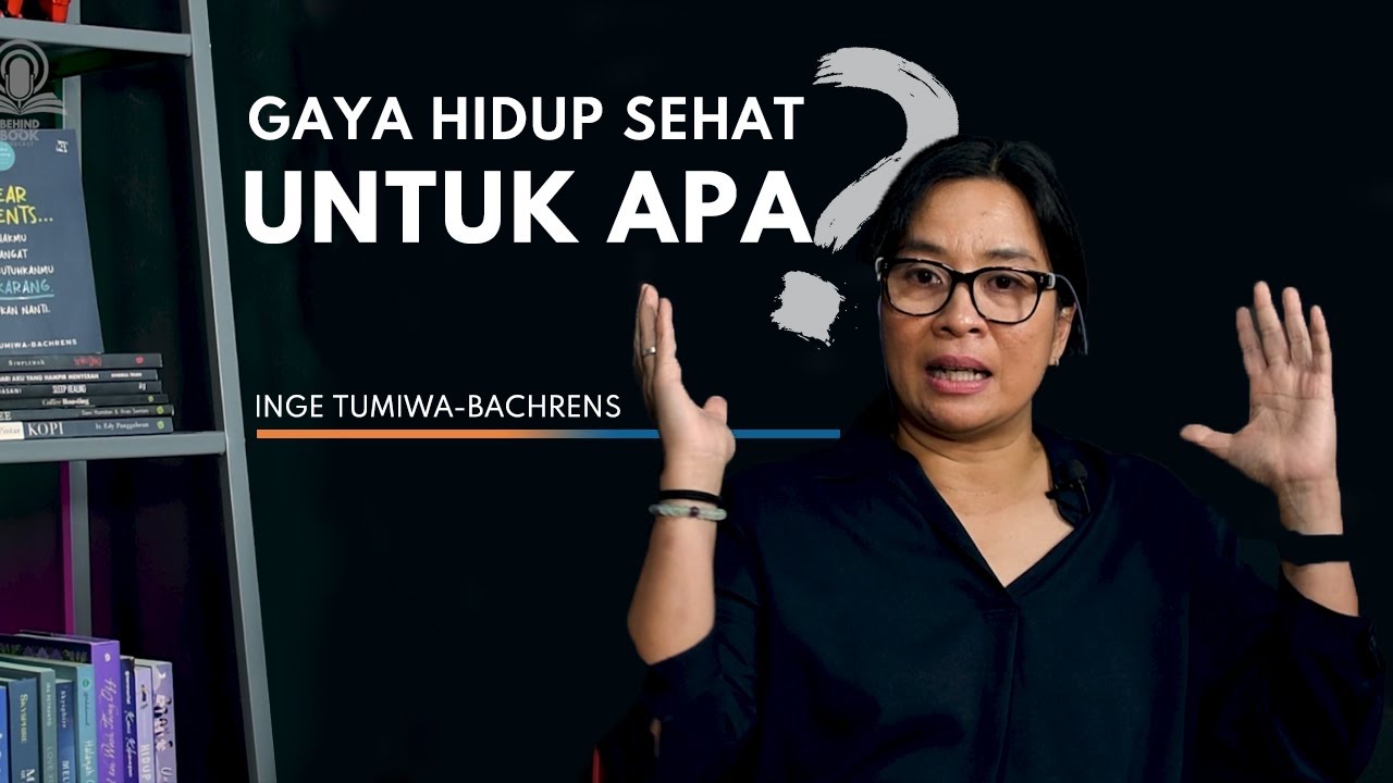 "Gaya Hidup Sehat, Minim Toksin?" – Inge Tumiwa-Bachrens | BEHIND THE ...