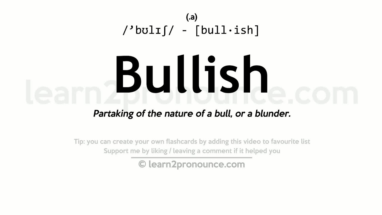 Pronunciation of Bullish | Definition of Bullish - YouTube
