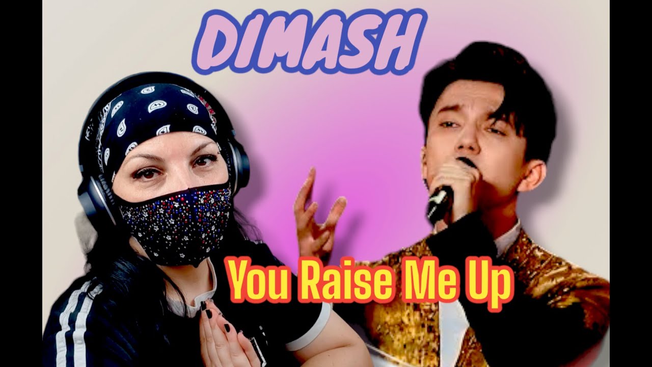 DIMASH - YOU RAISE ME UP - First Reaction - YouTube