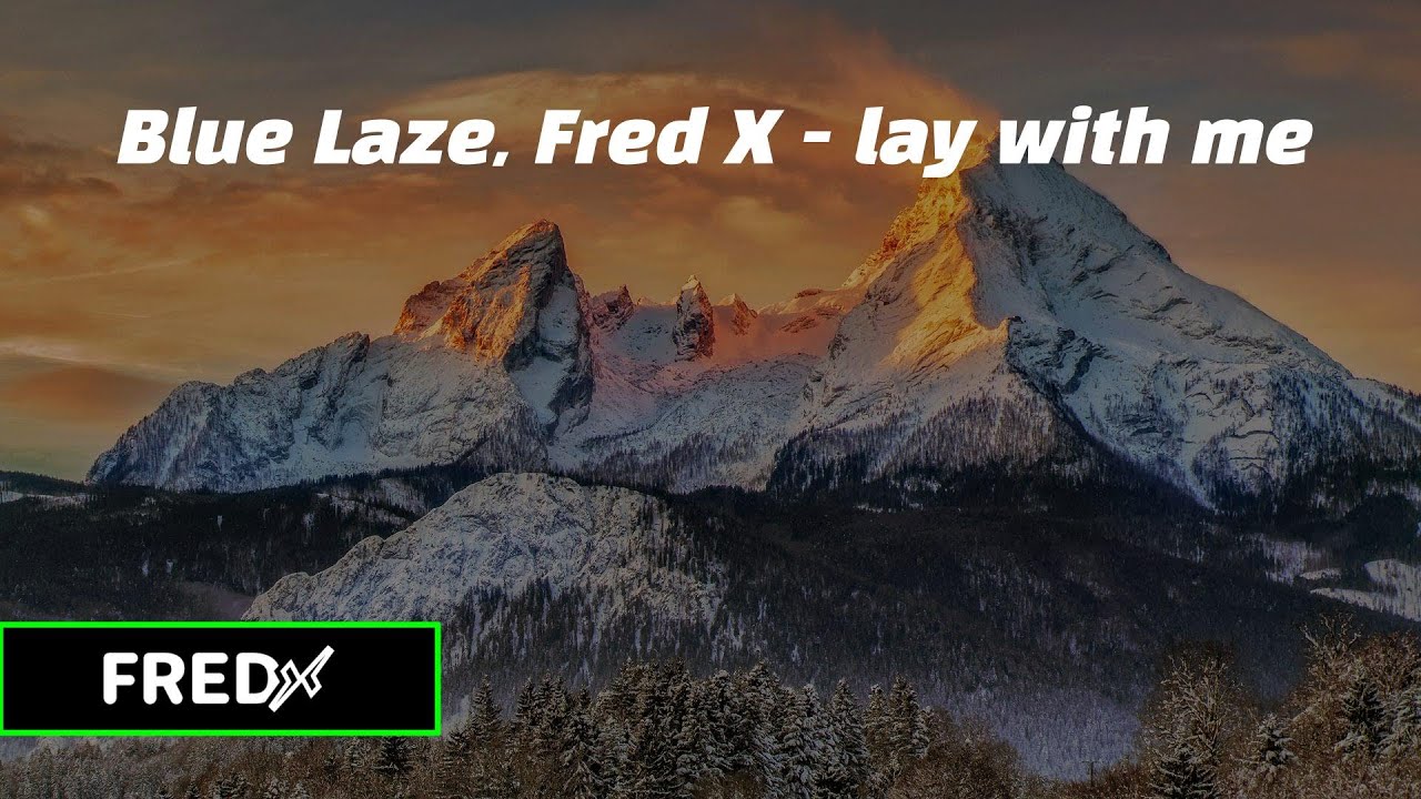 Blue Laze, Fred X - lay with me - YouTube