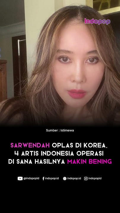 Sarwendah oplas di korea #beritaartis #sarwendah #oplas #indopop - YouTube